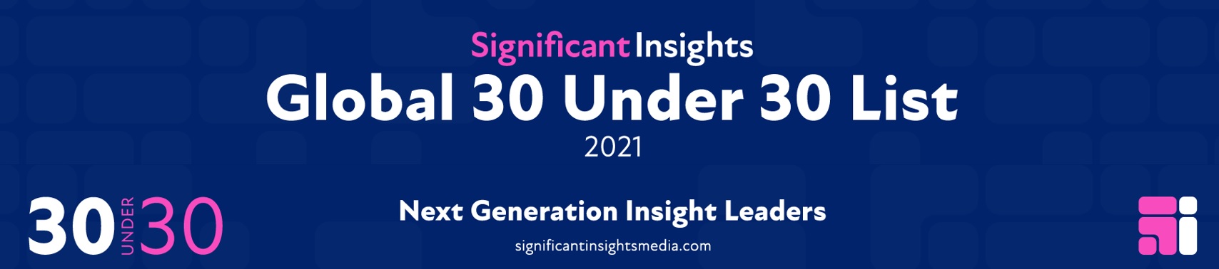 The Global 30 Under 30 List 2021 | Significant Insights